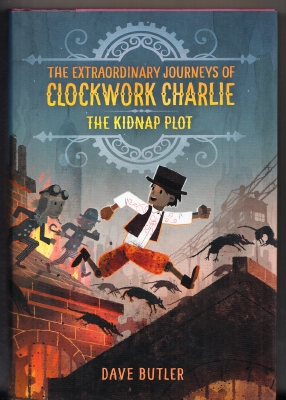 The Extraordinary Journeys Of Clockwork Charlie: The Kidnap Plot.