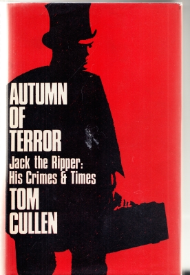 Autumn Of Terror: Jack The Ripoper, His Crimes And Times.