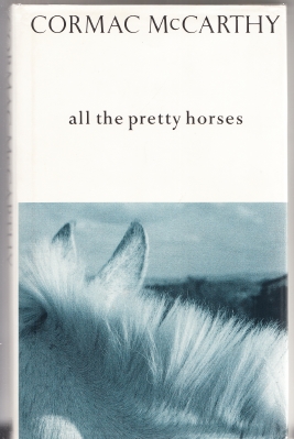 All The Pretty Horses: Volume One The Border Trilogy.